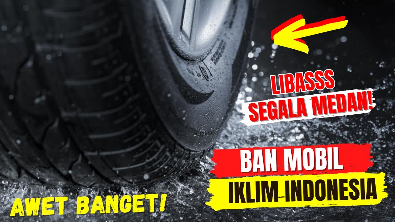 5 REKOMENDASI MEREK BAN MOBIL TERBAIK DI INDONESIA! Paling Laris Saat ...