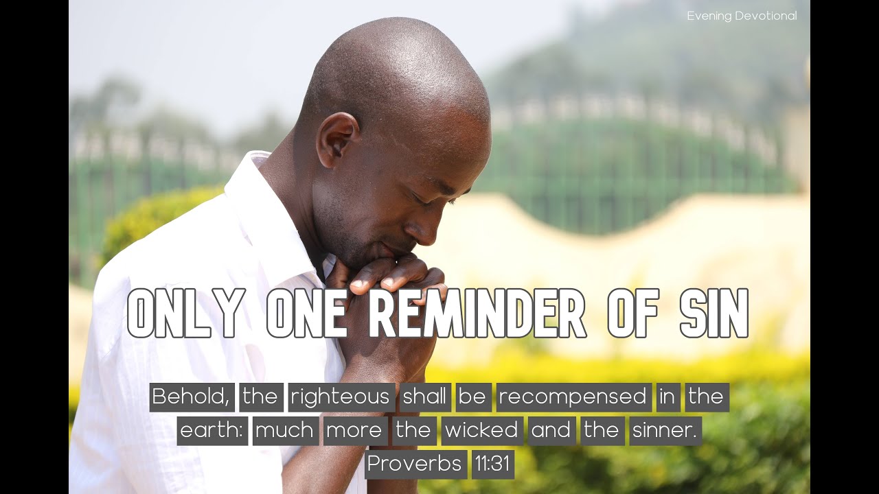 Only One Reminder of Sin - Today's Evening Devotional 12-05-21 - YouTube