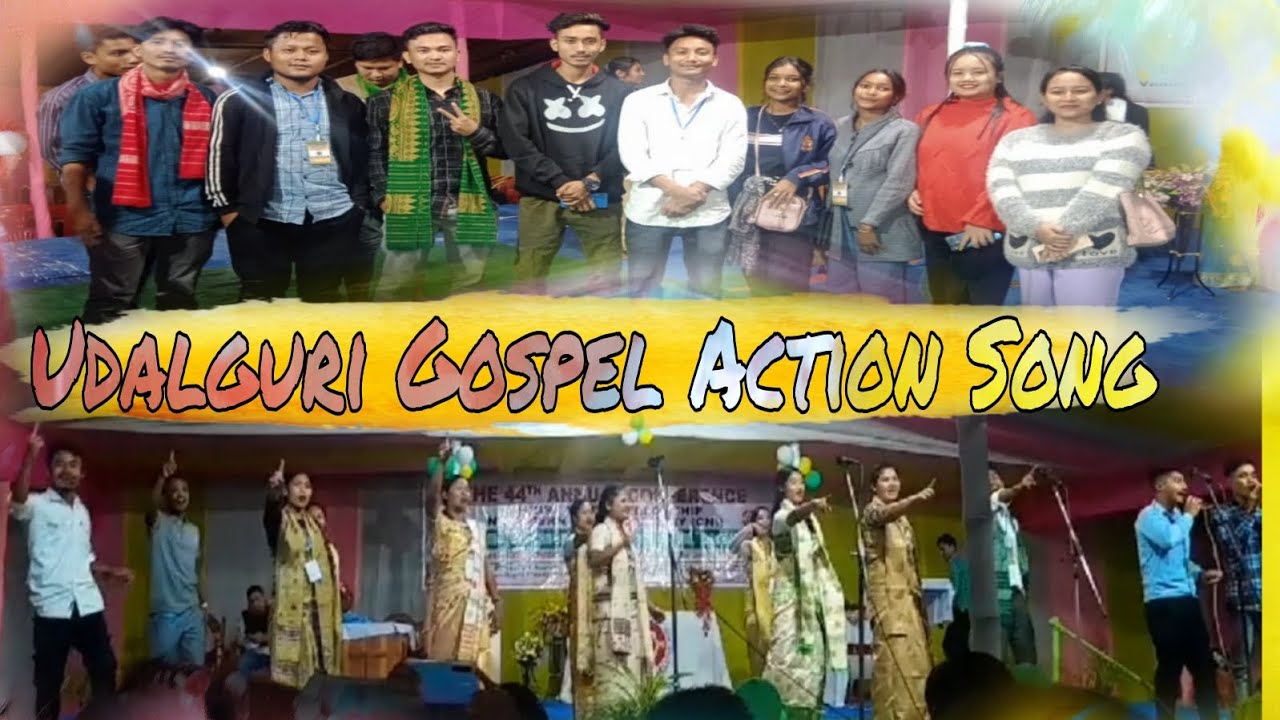 Udalguri Gospel Action song The 44th Annual conference Udalguri - YouTube