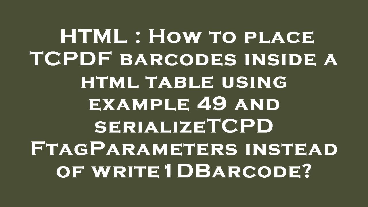 HTML : How to place TCPDF barcodes inside a html table using example 49 and ...