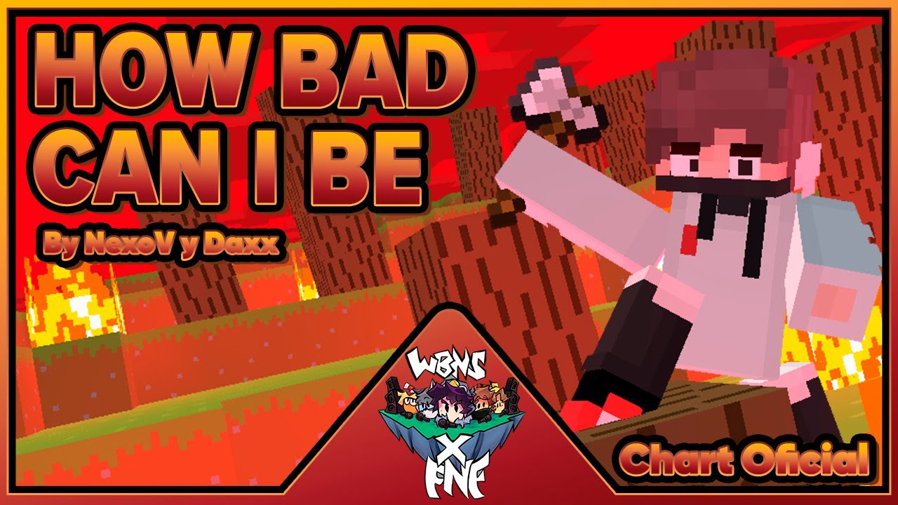 FNF - HOW BAD CAN I BE CHART OFICIAL (Cuan malo V2) //// WBNS X FNF ...