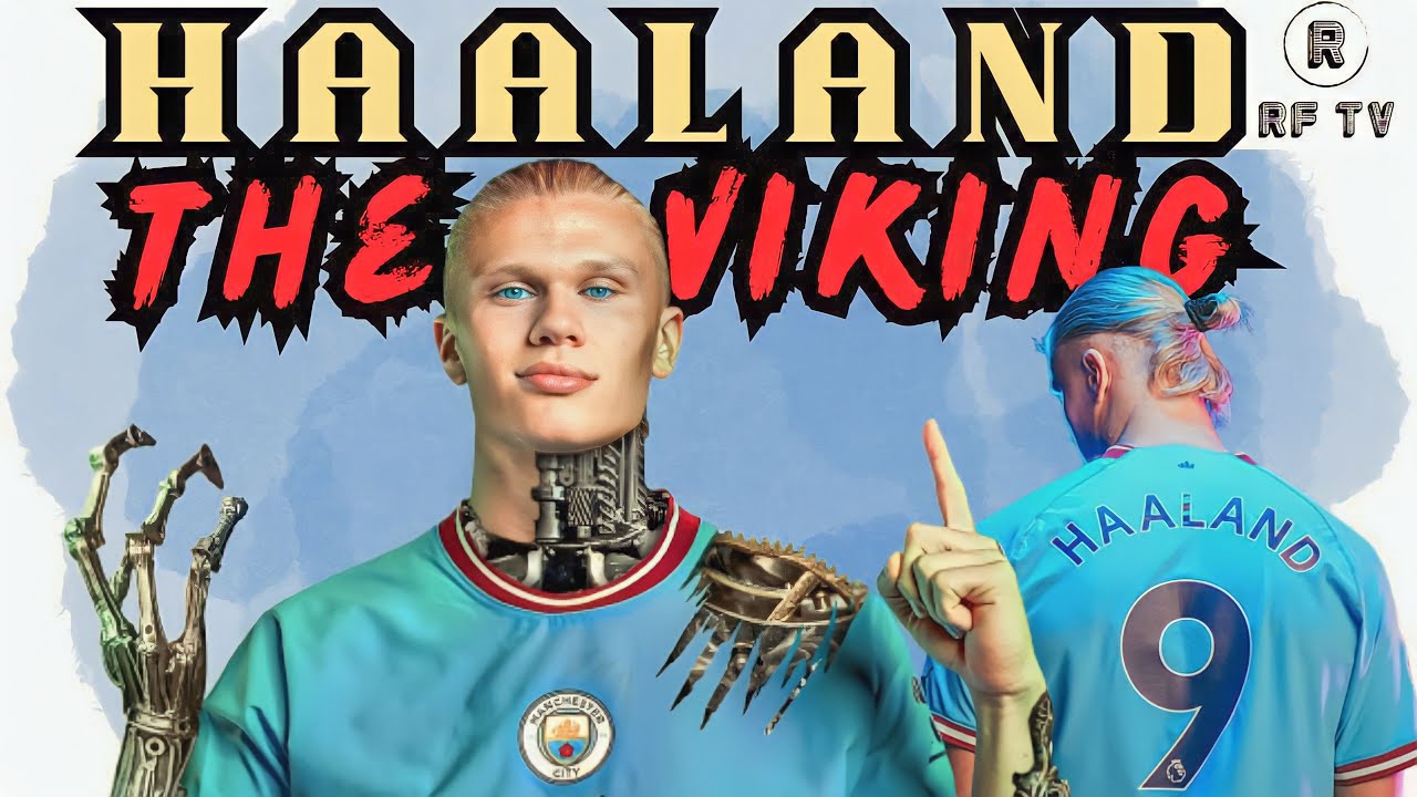 Erling Haaland: The Journey Of The Viking - YouTube