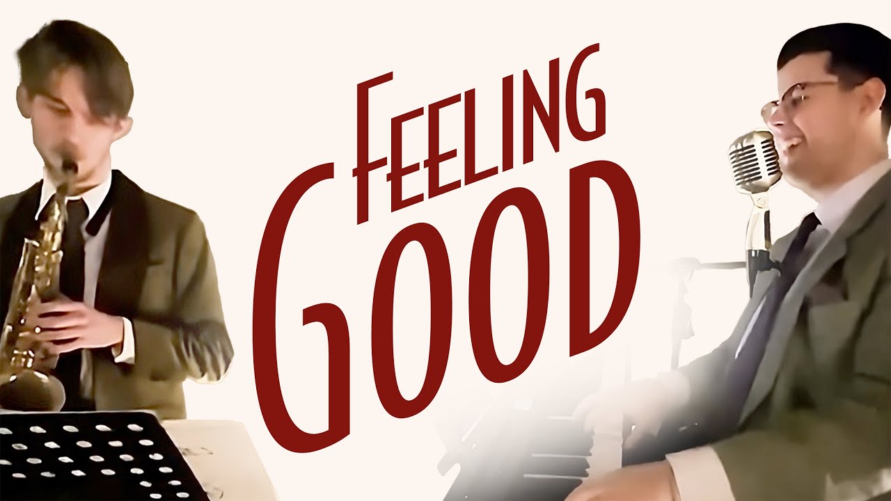Feeling Good | Piano, Sax, and Vocal Cover - Smooth Jazz Music - YouTube