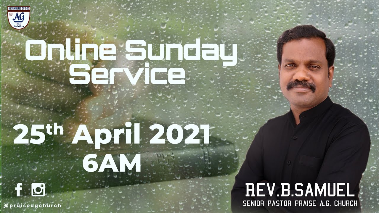 Online Sunday Service | 25 Apr 2021 | Rev. B. Samuel | Praise AG Church ...
