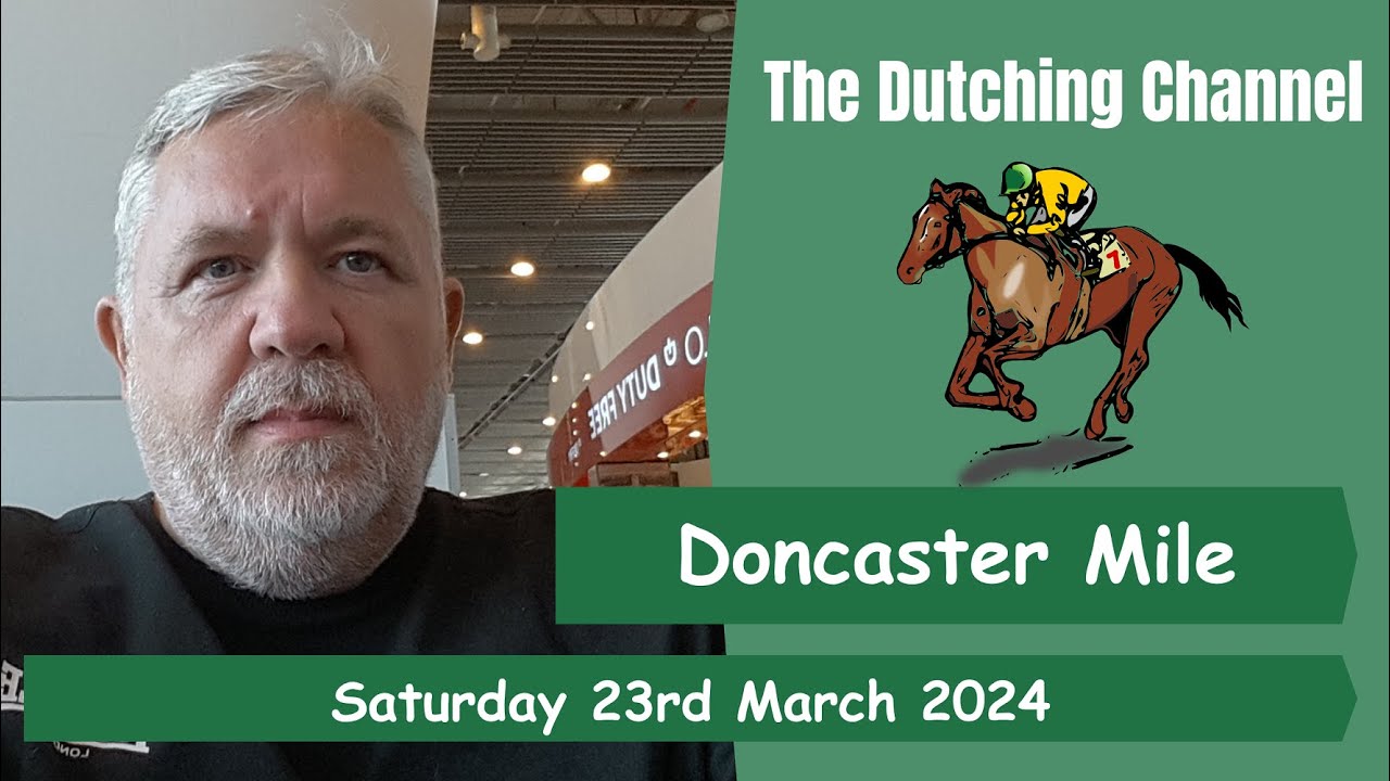 The Dutching Channel - Horse Racing - 23.03.2024 - Doncaster - 13.20 ...