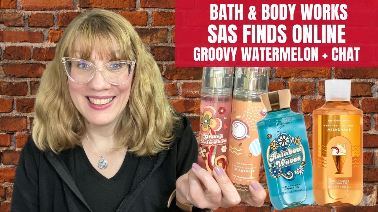 Bath & Body Works SAS Finds Online Groovy Watermelon + Chat - YouTube