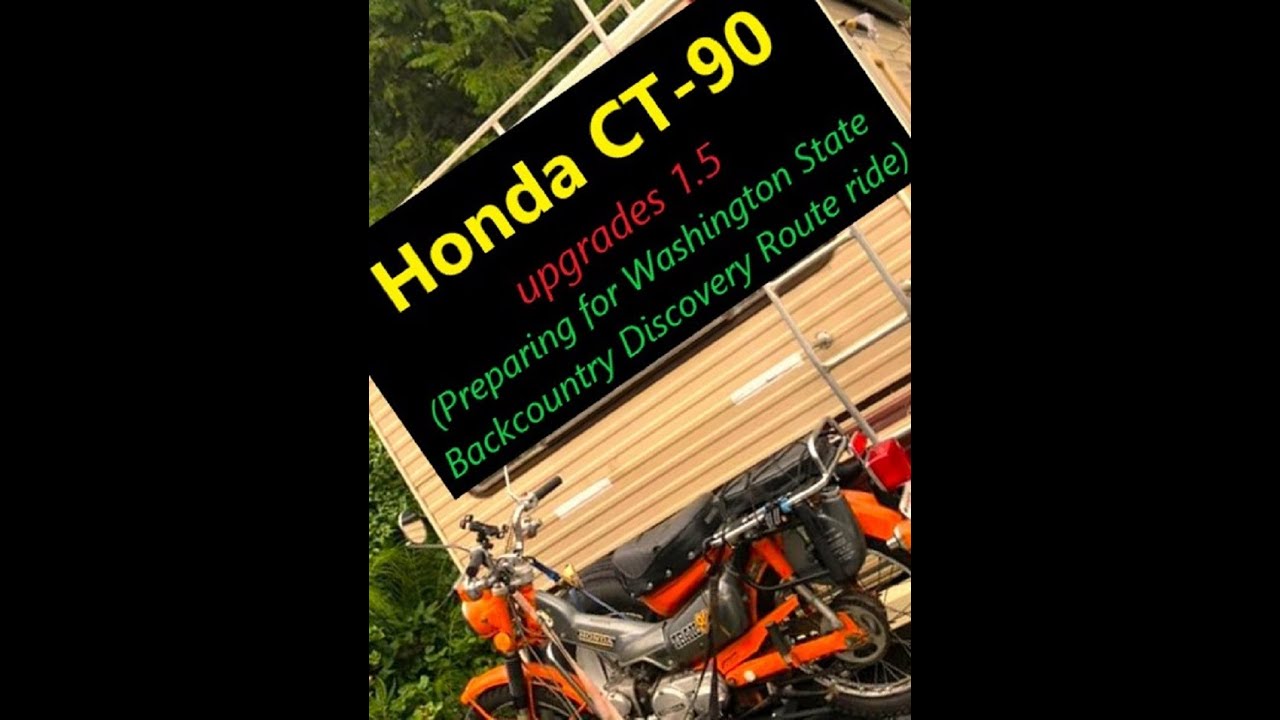 Honda CT-90 trail 90 Upgrades 1.5 for the Washington State Backcountry ...