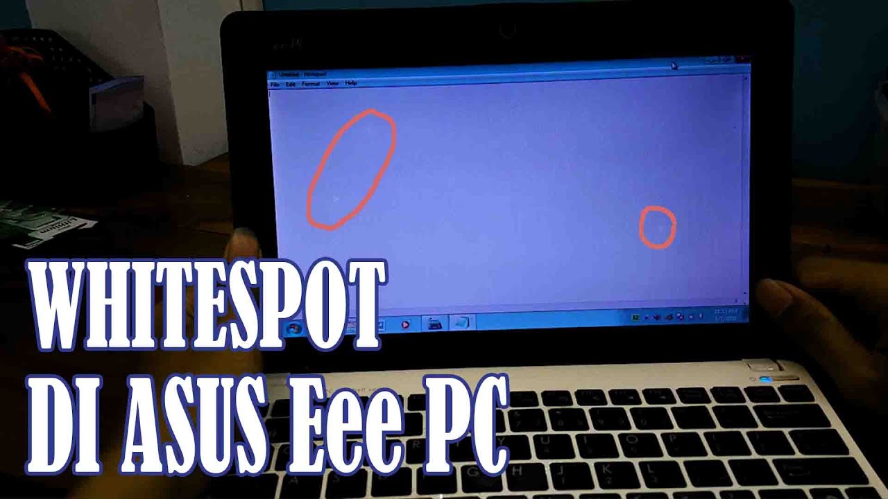 Cara Membersihkan White Spot di laptop ASUS eee PC - YouTube
