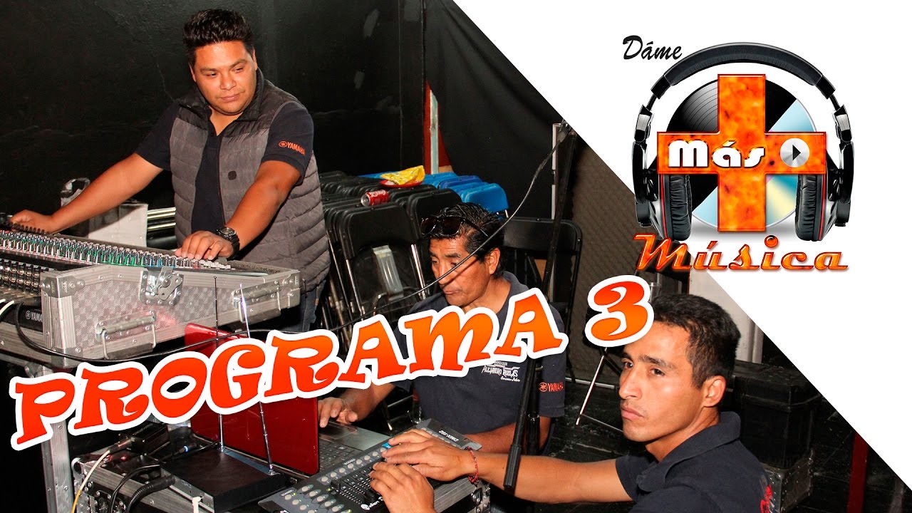 Dame Más Música PROGRAMA 3 - YouTube