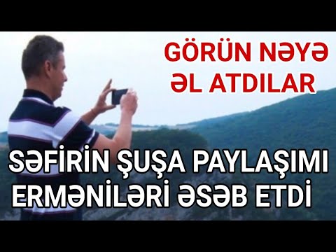 UKRAYNA SƏFİRİNİN ŞUŞA PAYLAŞIMI ERMƏNİLƏRİ AYAĞA QALDIRDI - GÖRÜN NƏ ETDİLƏR