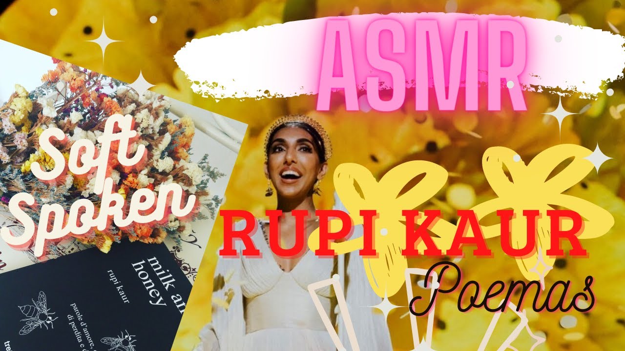 ASMR 💙 "LEYENDO POEMAS DE RUPI KAUR" 💙 - YouTube