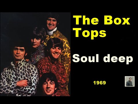 Soul Deep -- The Box Tops - YouTube