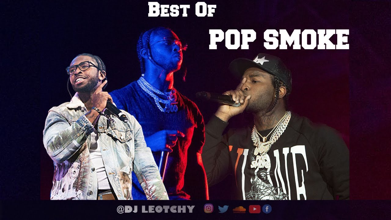 Best Of Pop Smoke mix 2020 by DJ Leotchy ft Pop Smoke - YouTube Music