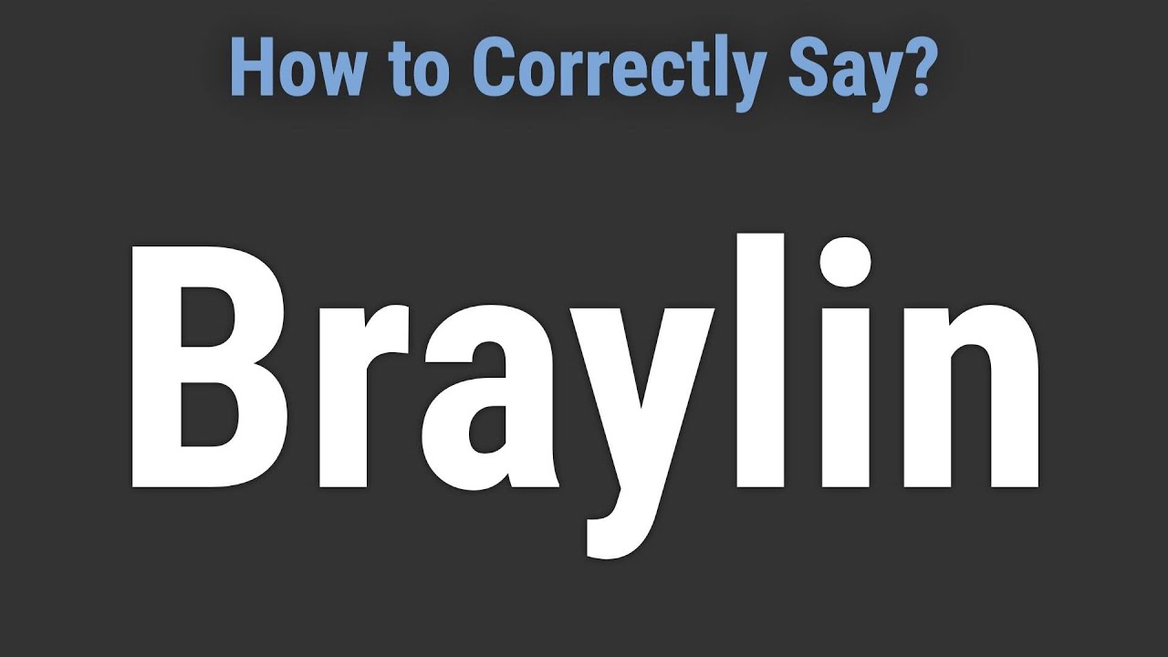 How to Pronounce Name Braylin (Correctly!) - YouTube