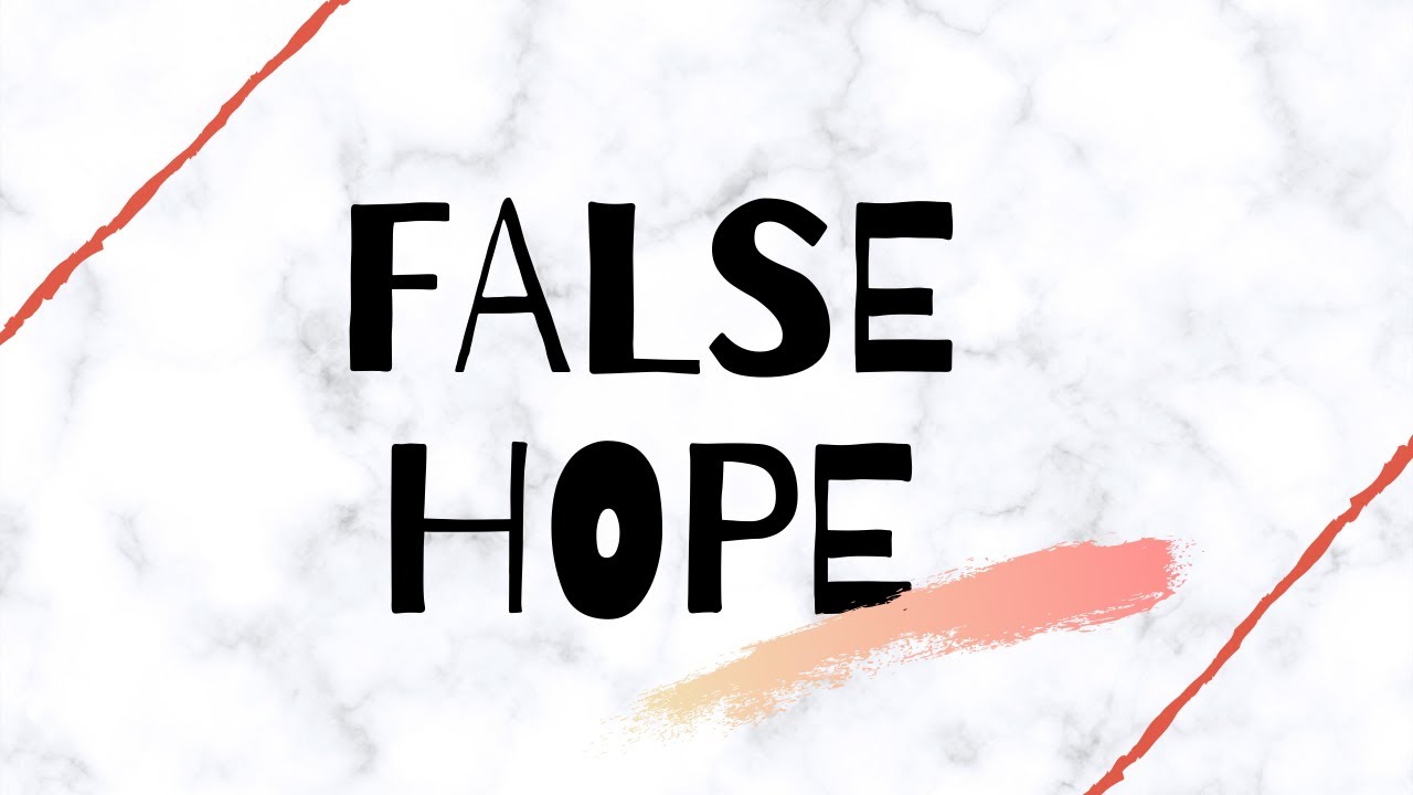 FALSE HOPE YouTube false-hope-youtube