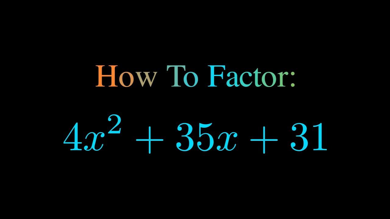 Factor 4x 2 35x 31 YouTube factor-4x-2-35x-31-youtube