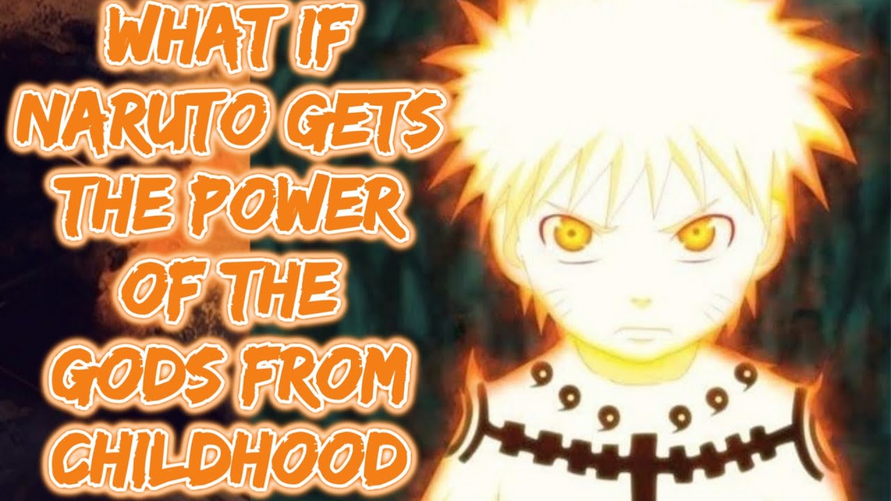What If Naruto Gets The Power GODS From Childhood | The Movie | What if ...