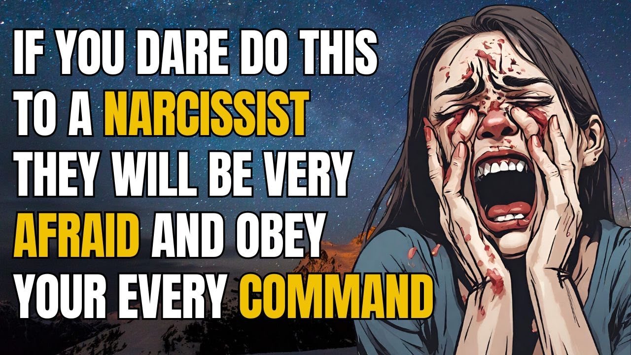 If you dare do this to a narcissist, they will be very afraid and obey ...