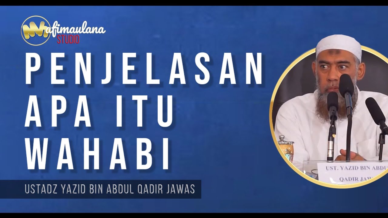 Wahabi, Penjelasan Apa Itu Wahabi | Ustadz Yazid Bin Abdul Qadir Jawas ...