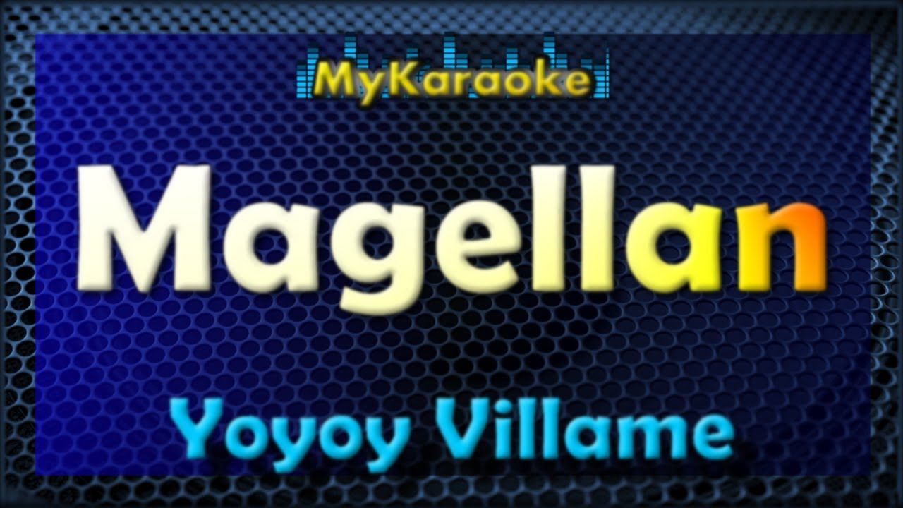 MAGELLAN - Karaoke version in the style of YOYOY VILLAME - YouTube
