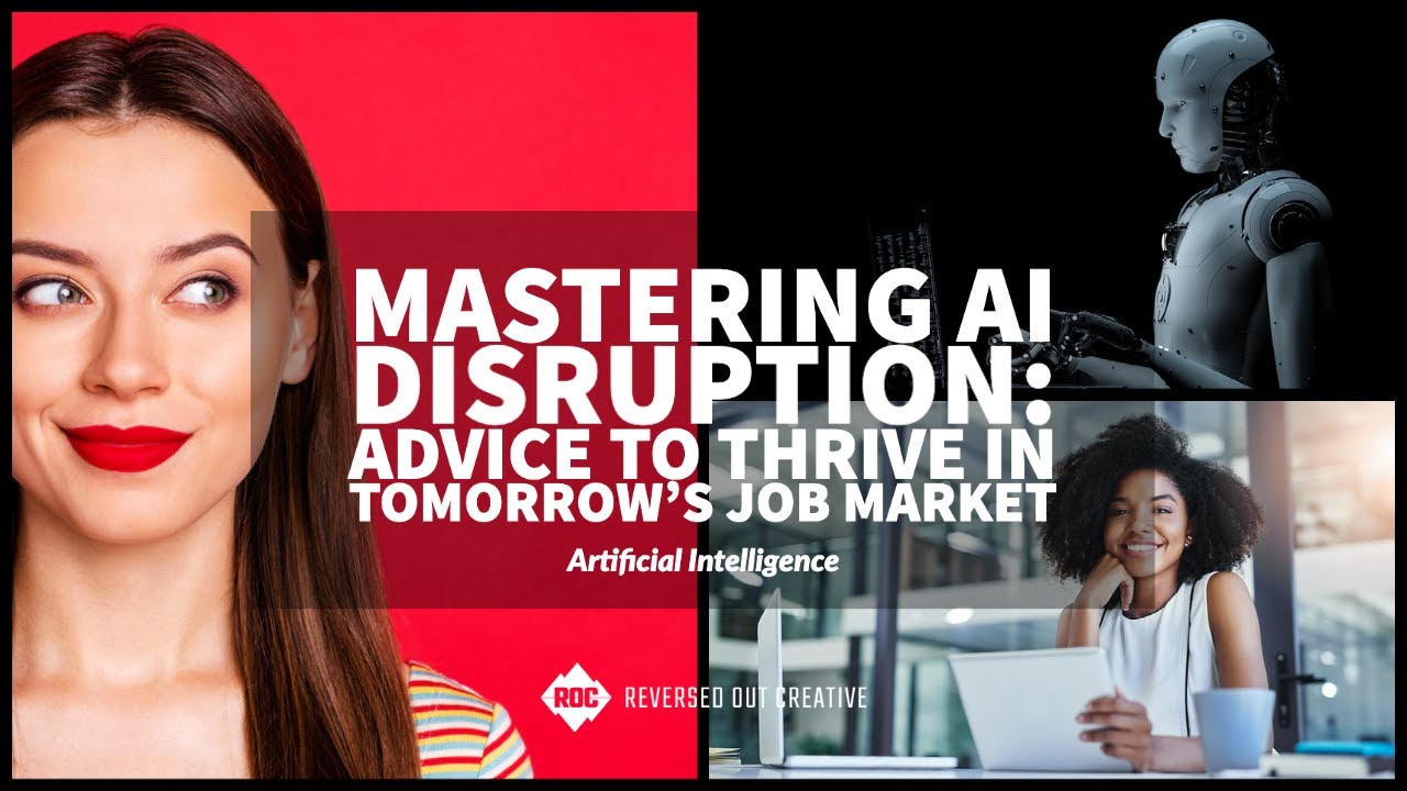Mastering the AI Revolution: Navigating Job Disruption and Thriving in ...