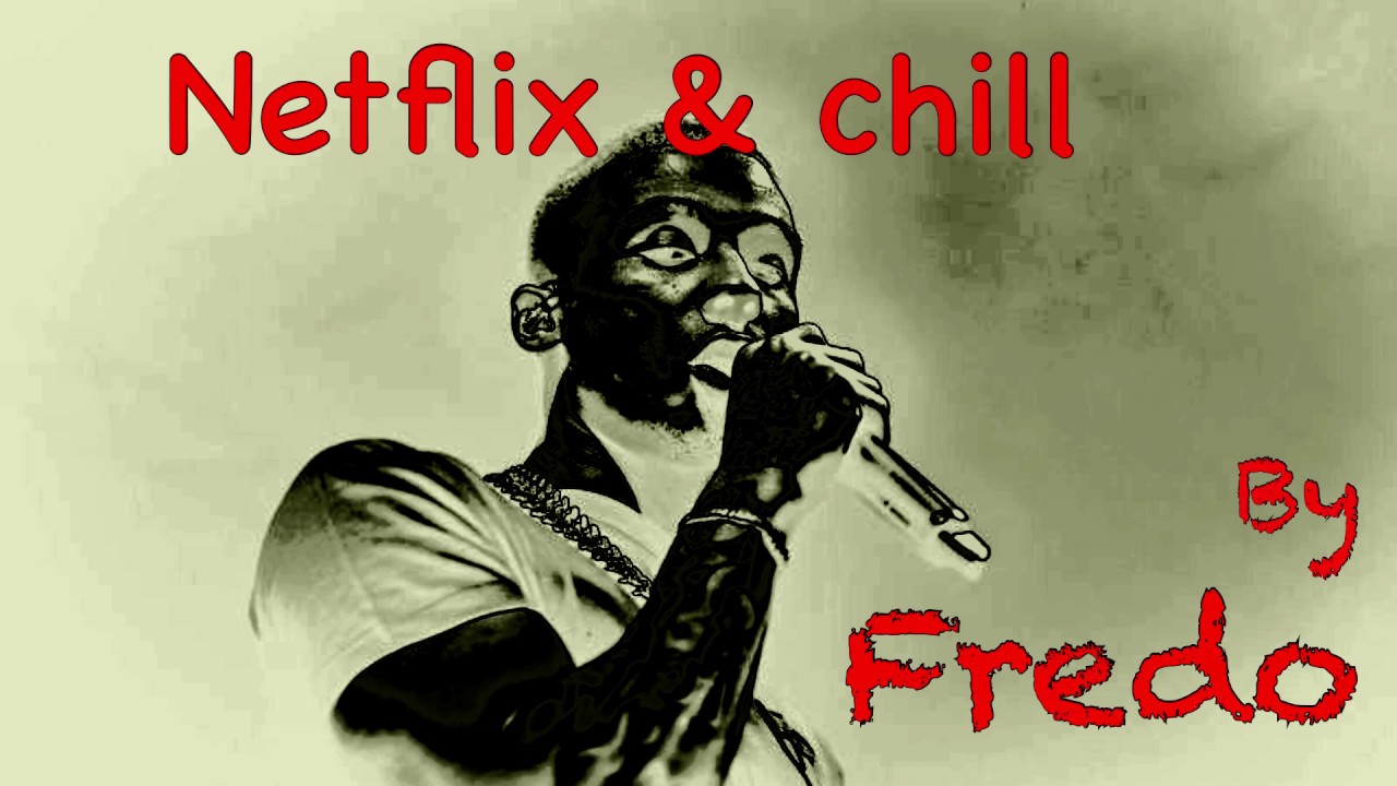 Fredo Netflix And Chill / Genius Lyrics - YouTube