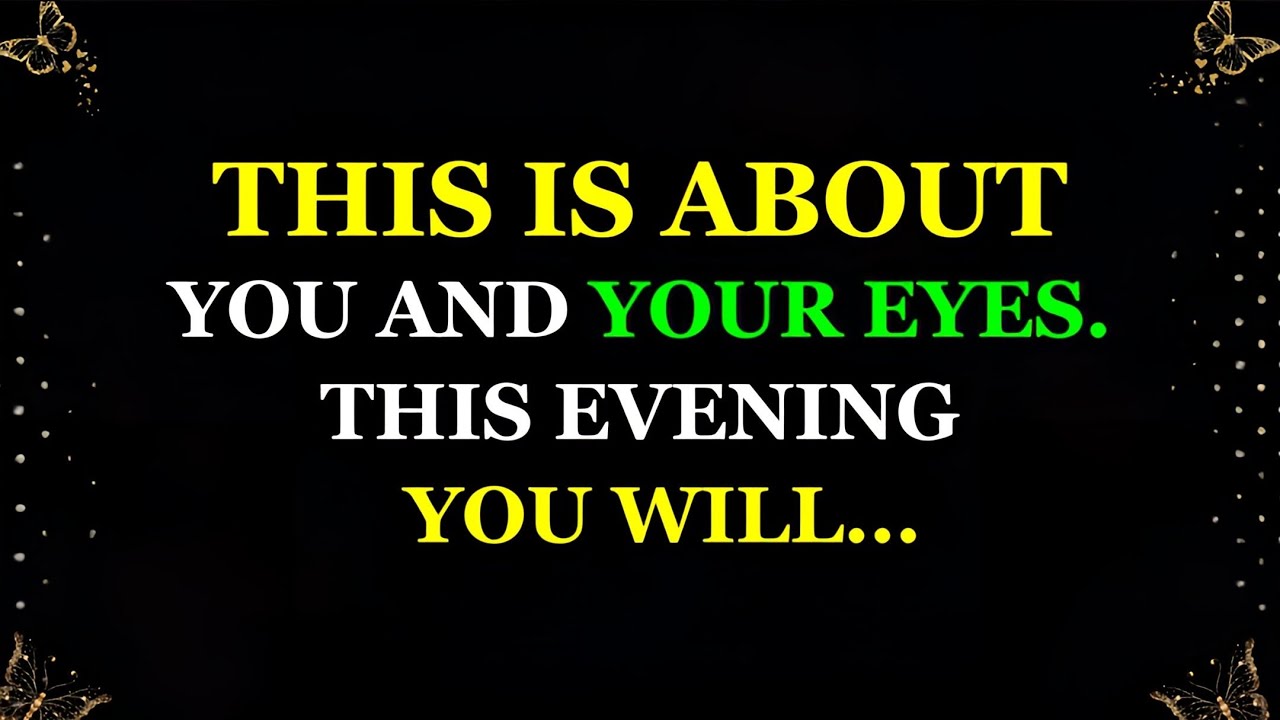 THIS IS ABOUT YOU AND YOUR EYES | GOD BLESSINGS MESSAGE | GOD BLESSINGS ...