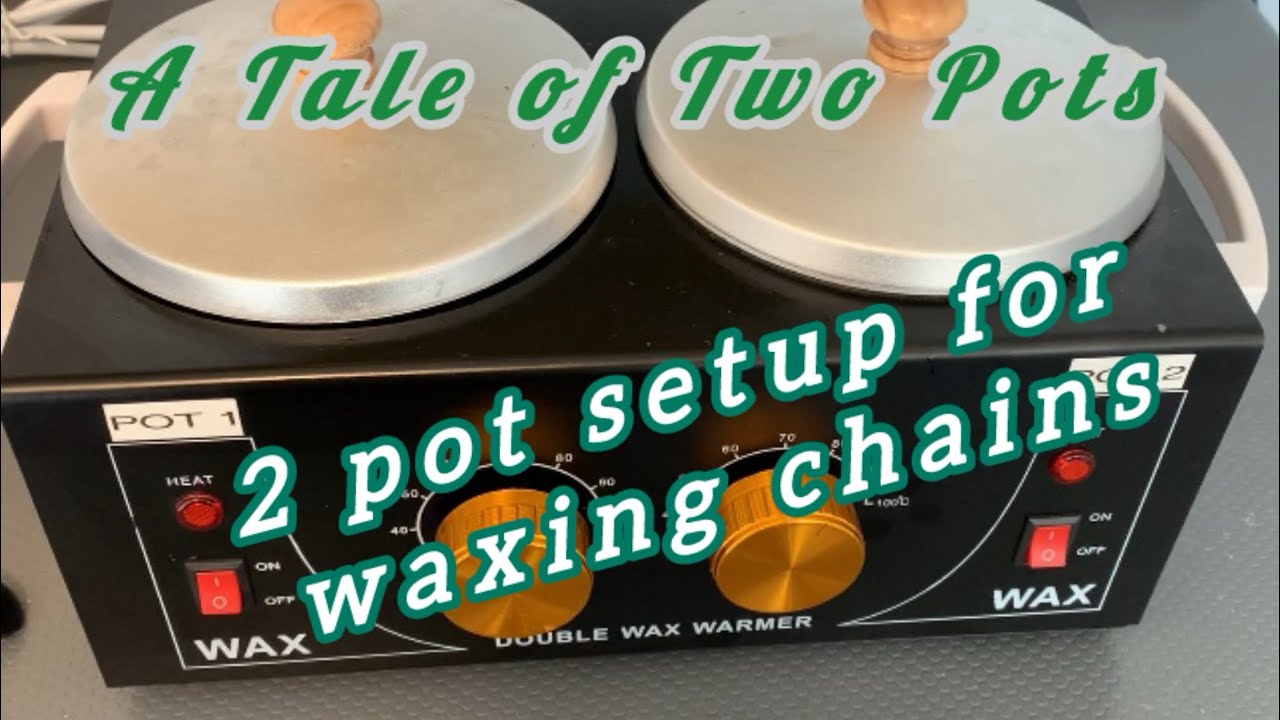 Two pot chain waxing - YouTube