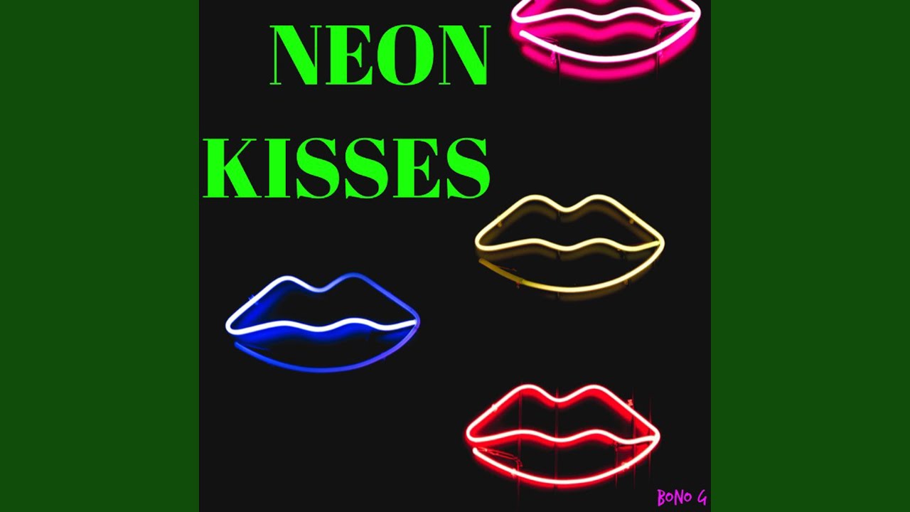 Neon Kisses - YouTube