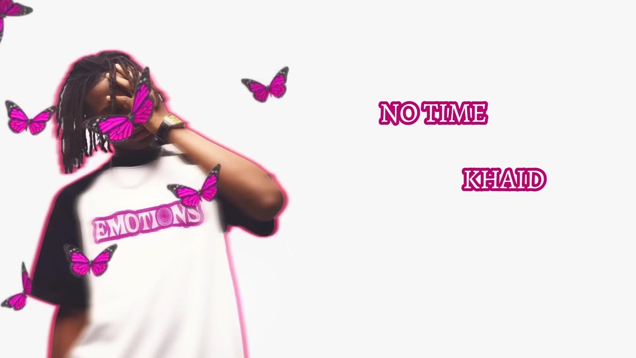 No Time - Khaid (Lyrics) - YouTube