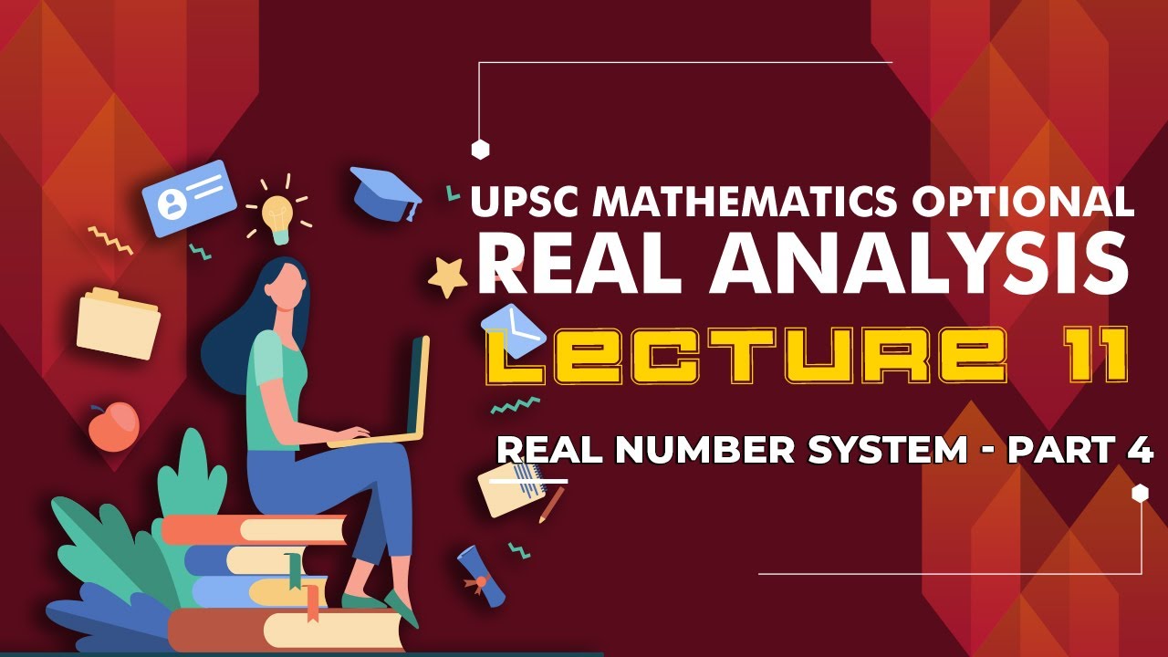 Real Analysis | Lecture 11 - Real Number System - Part 4 - YouTube