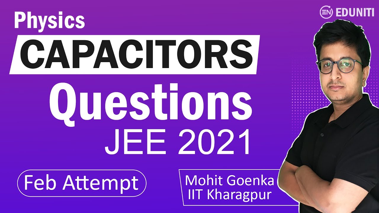 Capacitors | JEE Main 2021 February Solution | JEE Physics | Mohit ...