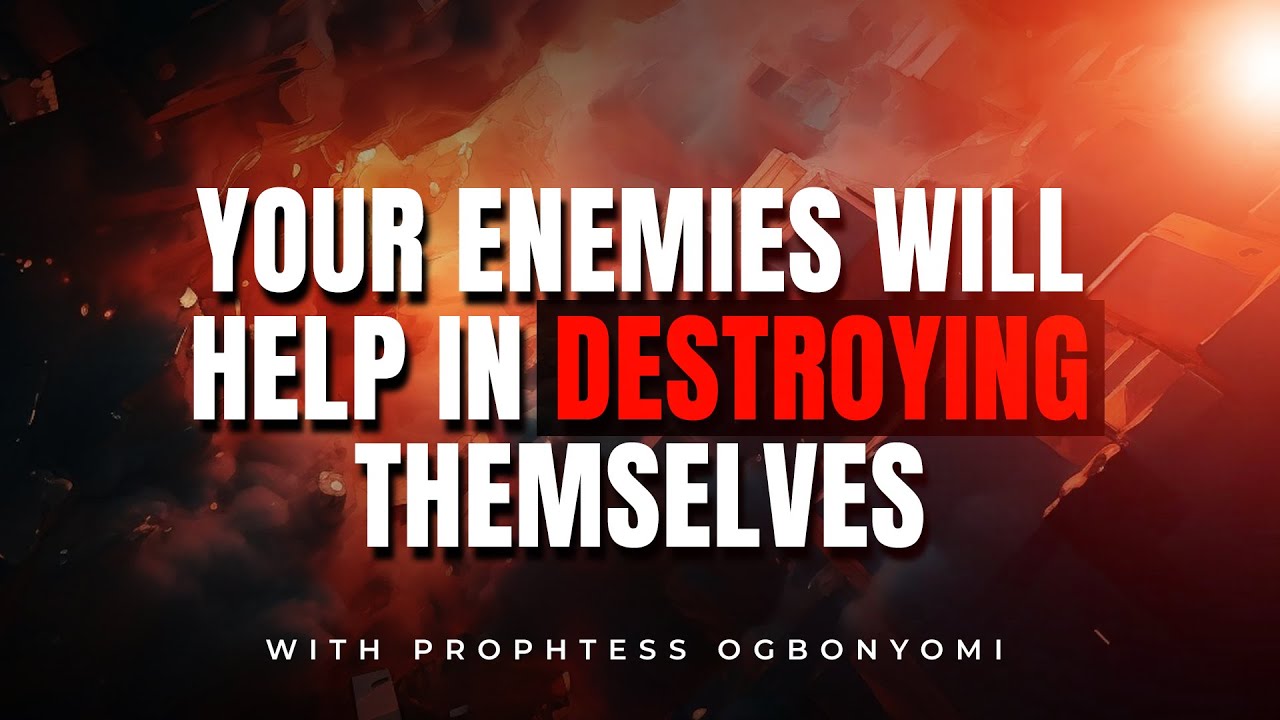 YOUR ENEMIES WILL HELP IN DESTROYING THEMSELVES | MOMENT OF PRAYERS ...