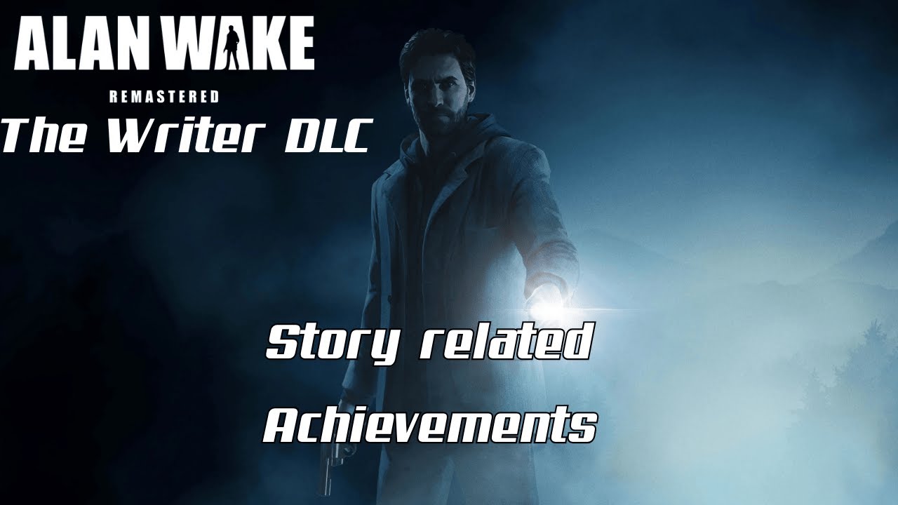 Alan Wake The Writer: Story related Achievements - YouTube