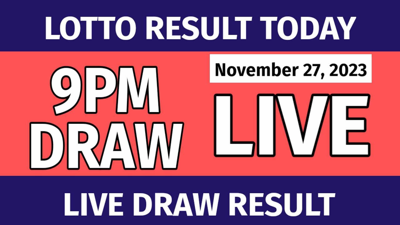 9pm draw Lotto Result live draw November 27, 2023 lotto 6/58, 6/55, 6/ ...