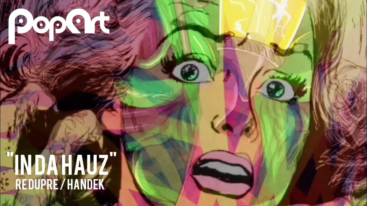 RE DUPRE & HANDEK - IN DA HAUZ | PopArt PA053 - YouTube