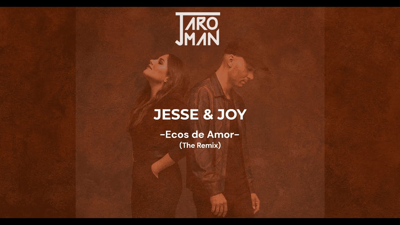 Jesse & Joy – [Ecos de Amor] (The Remix) | JAROMAN - YouTube