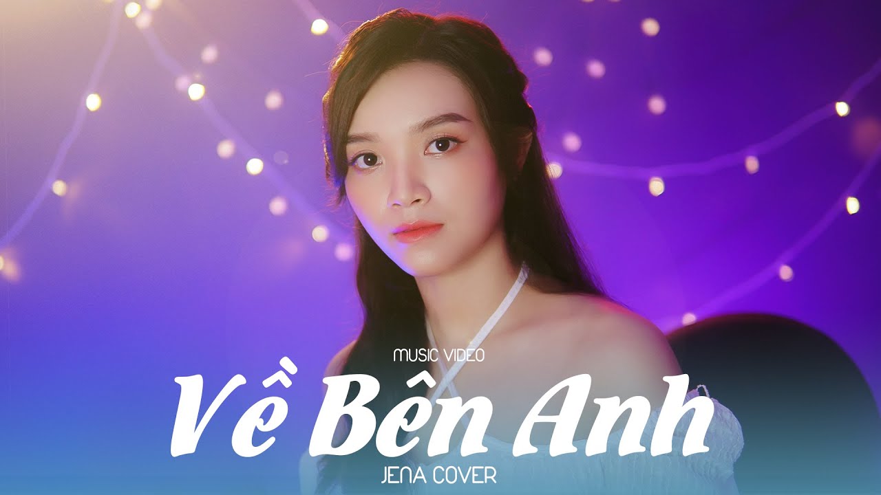 Về Bên Anh - Jack ( Jena Cover) || Music Video Chords - Chordify