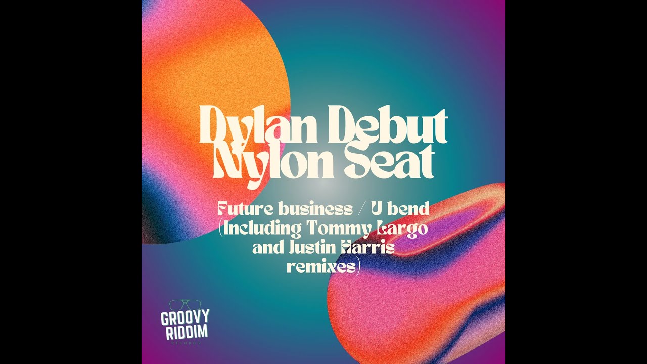 Dylan Debut, Nylon Seat - Future Business (Justin Harris Remix) - YouTube