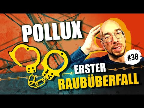 Pollux: ERSTER Raubüberfall - Folge 38