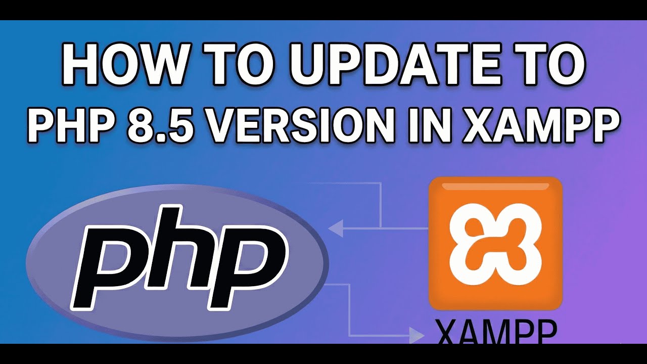 How to update to PHP 8.5 version in XAMPP - YouTube