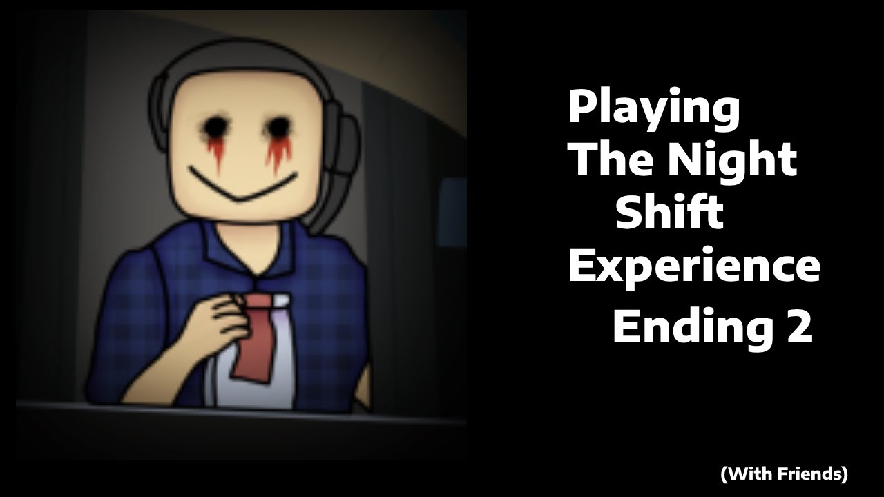 The Night Shift Experience (Ending 2) - YouTube