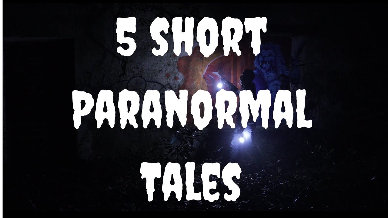 Paranormal Tales - 5 Strange Lore Stories - YouTube