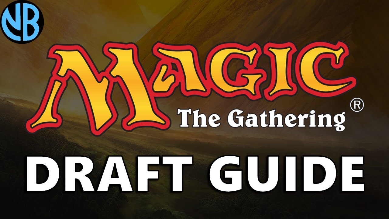 MAGIC THE GATHERING DRAFT GUIDE!!! Basics of Draft, Strategy for ...