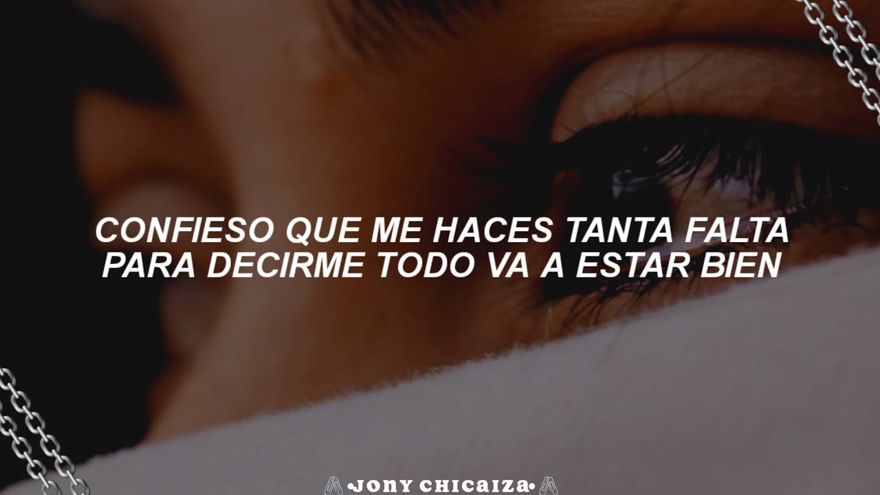 confieso que me haces tanta falta [Letra/Lyrics] - YouTube