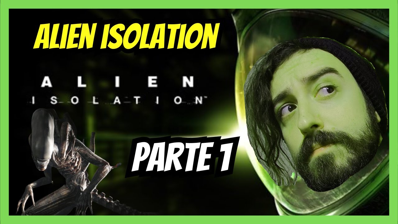 ALIEN ISOLATION Gameplay | Parte 1 - YouTube