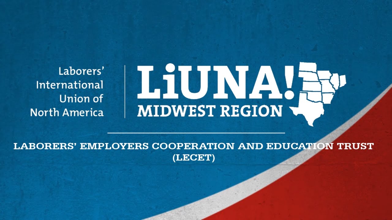 LIUNA: Laborers-Employers Cooperation and Education Trust (LECET) - YouTube