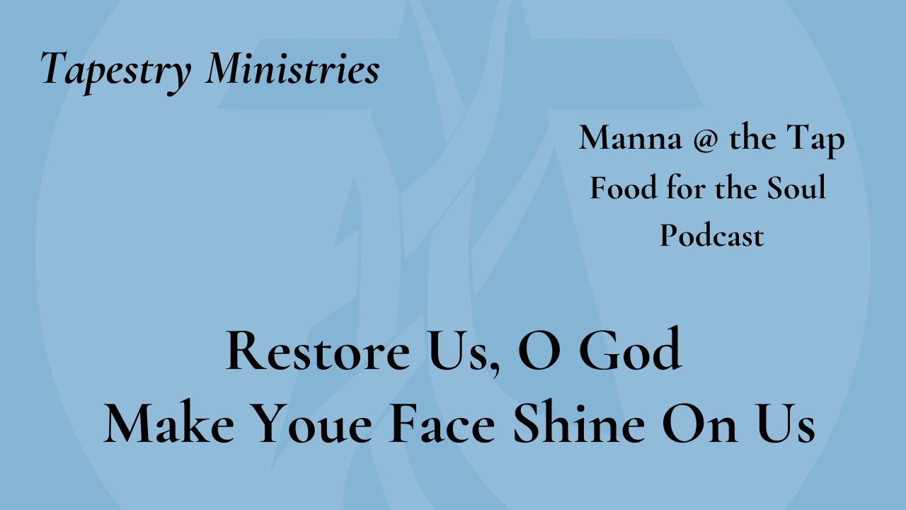 Restore Us, O God; Make Your Face Shine On Us - YouTube