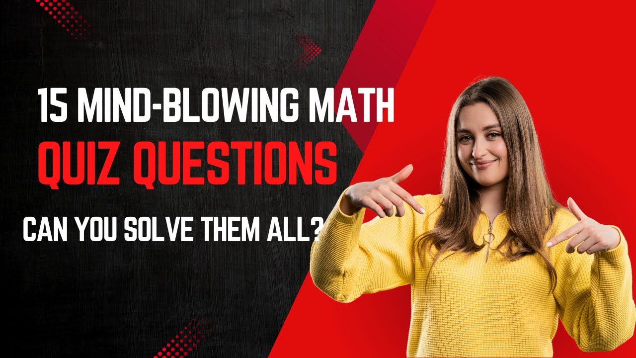 15 Mind-Blowing Math Quiz Questions | Can You Solve Them All? 🤯🔥 - YouTube