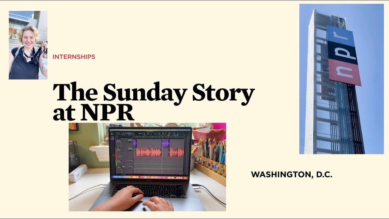 Internships: The Sunday Story at NPR - YouTube
